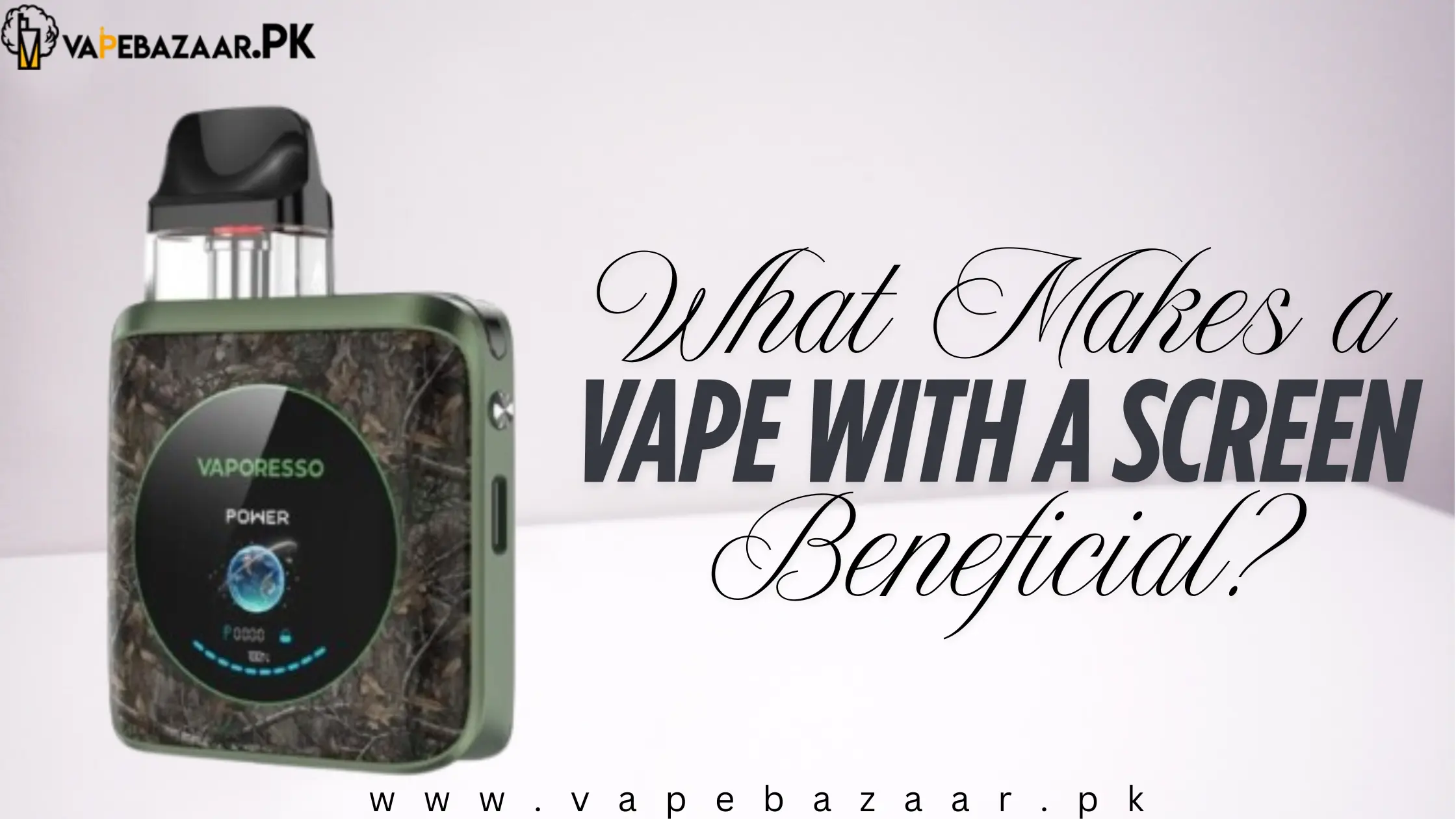 What Makes a Vape with a Screen Beneficial?
